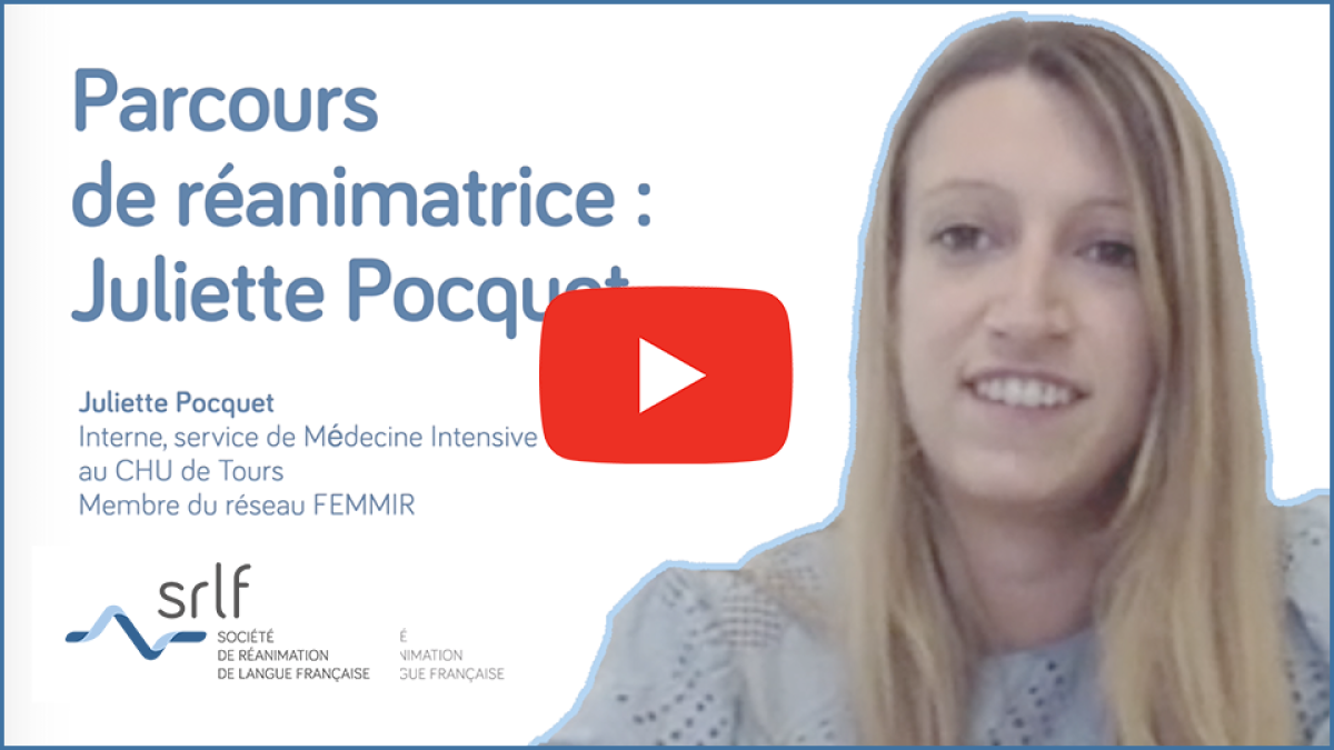Parcours de réanimatrice : Juliette Pocquet | SRLF