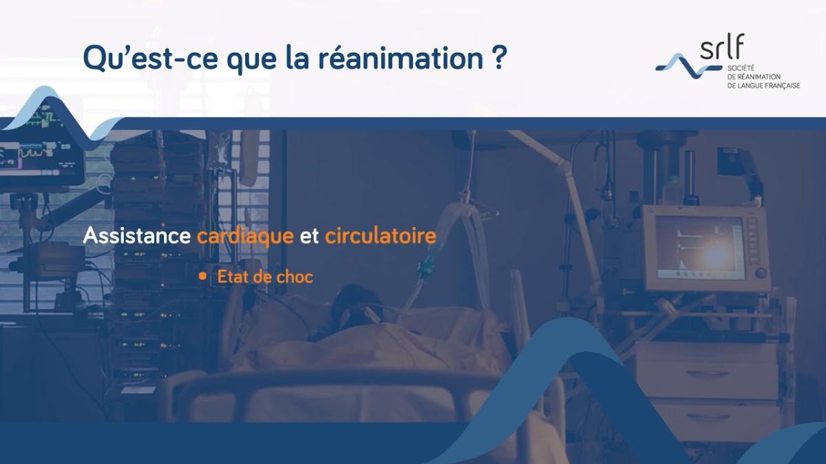 Qu'est-ce que la réanimation ? - 03 - Assistance cardiaque et circulatoire | SRLF